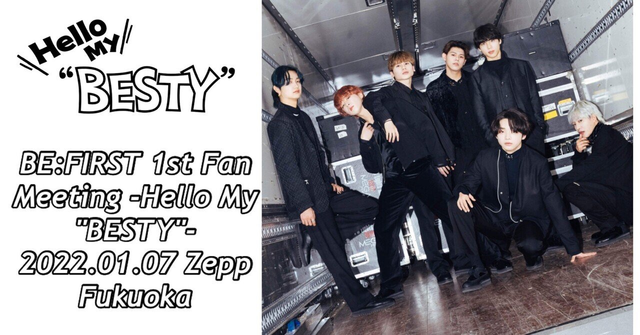 BE:FIRST 1st Fan Meeting -Hello My "BESTY"- 2022.01.07 Zepp Fukuoka（昼 ...