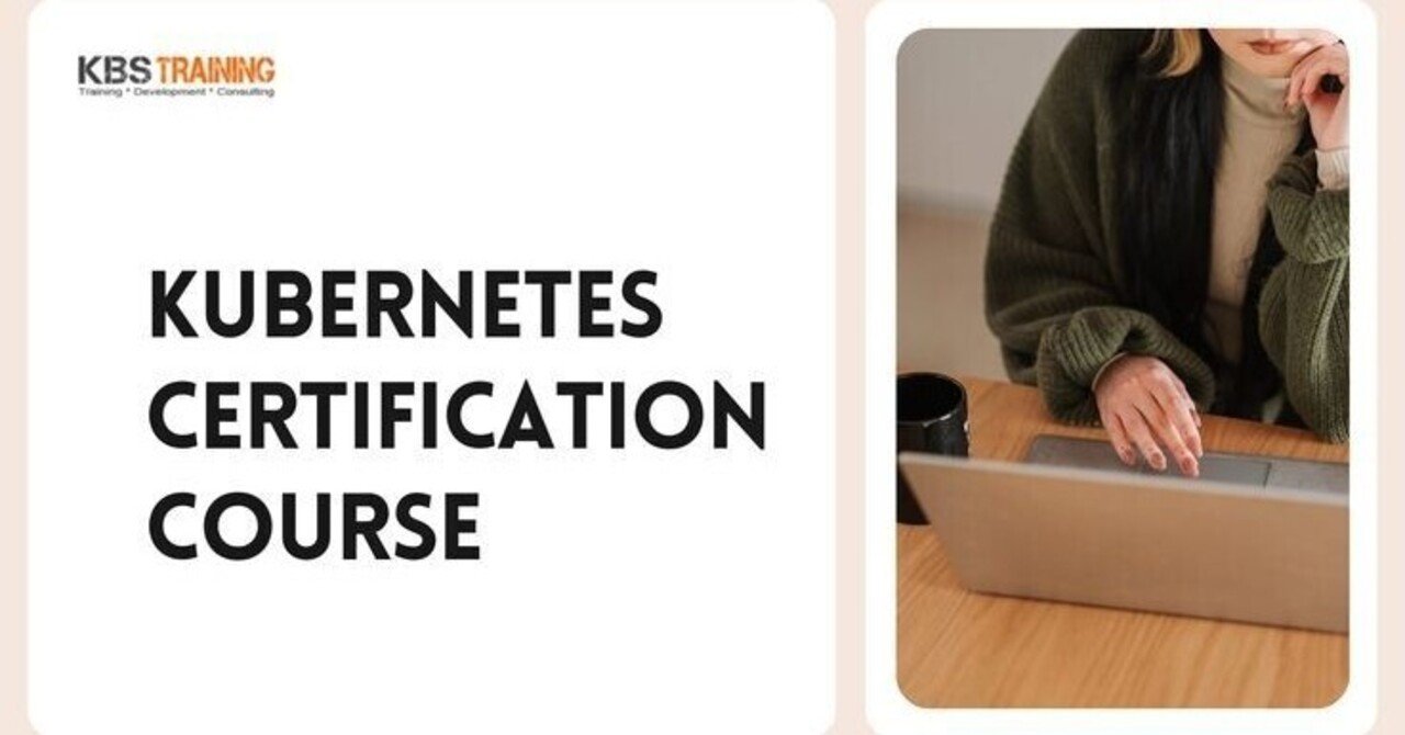 Kubernetes Training Certification｜kbs267