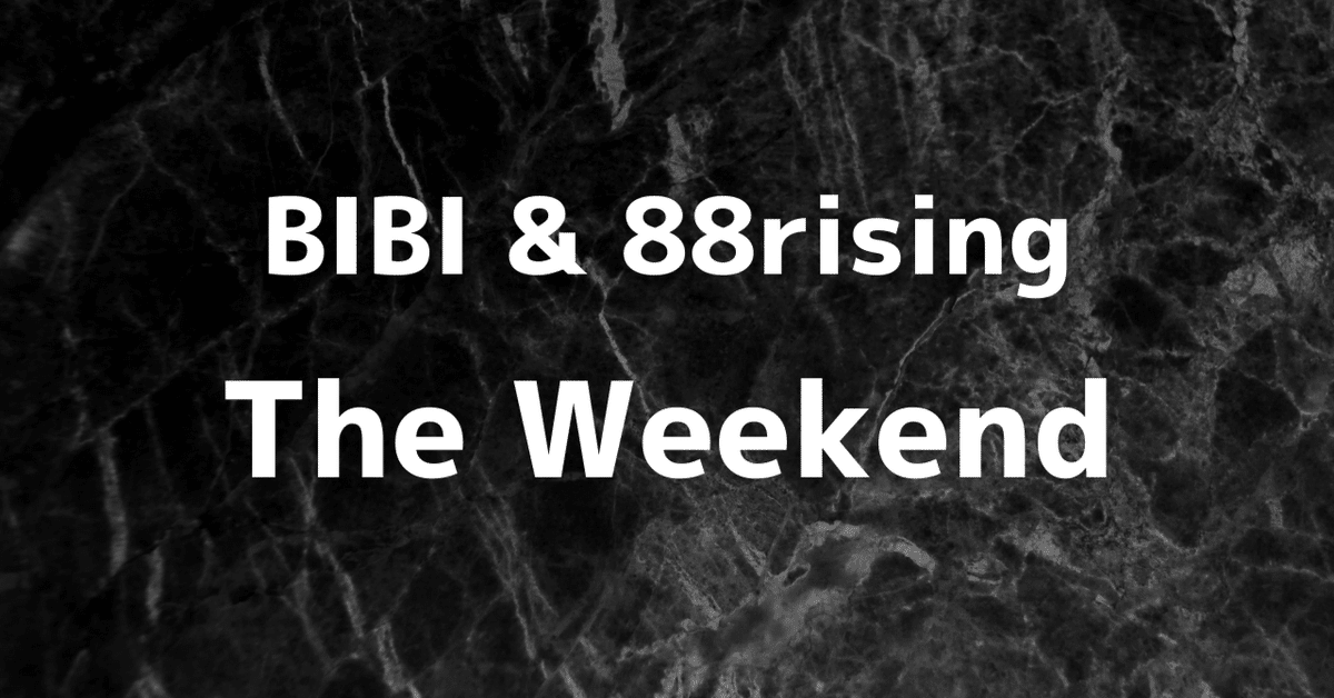 BIBI, 88rising「The Weekend」から考える彼女が成し遂げた偉業｜flamin_go