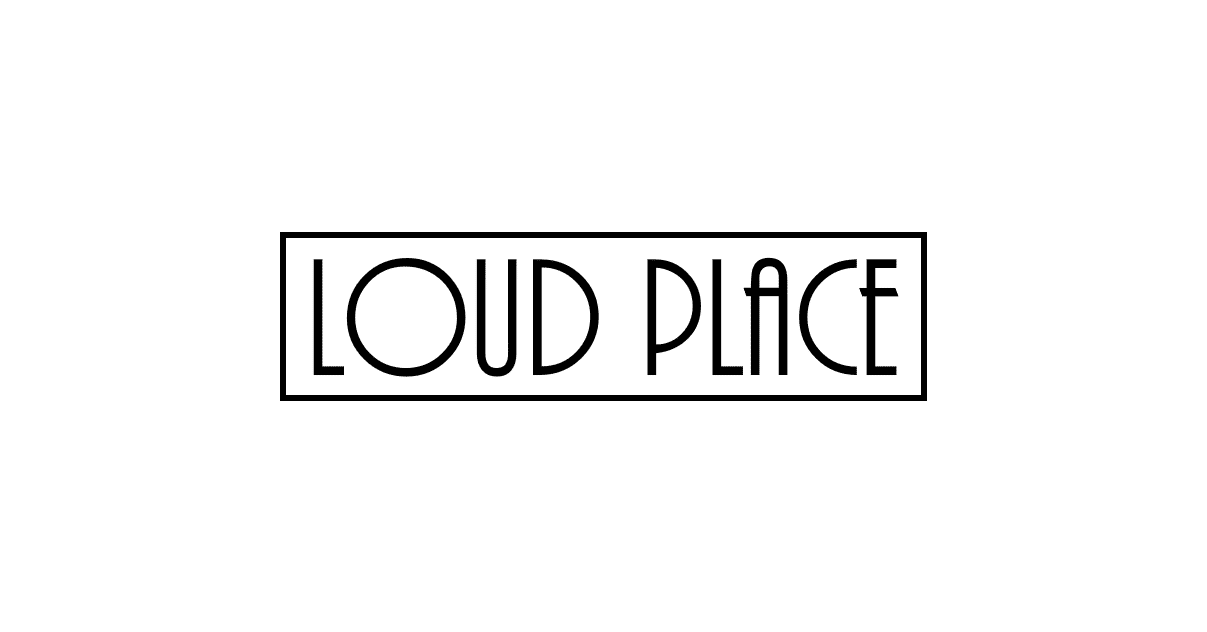 Loud Place｜note
