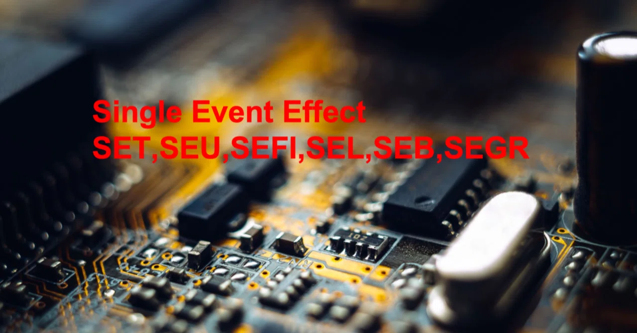 SEE（Single Event Effect）の種類と原理｜Rad-hard