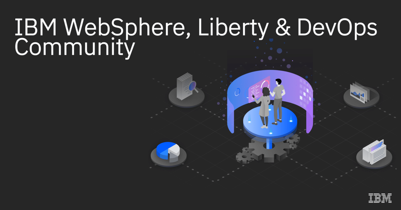 IBM WebSphere, Liberty & DevOps Community ご紹介｜AOIchan@IBM｜note
