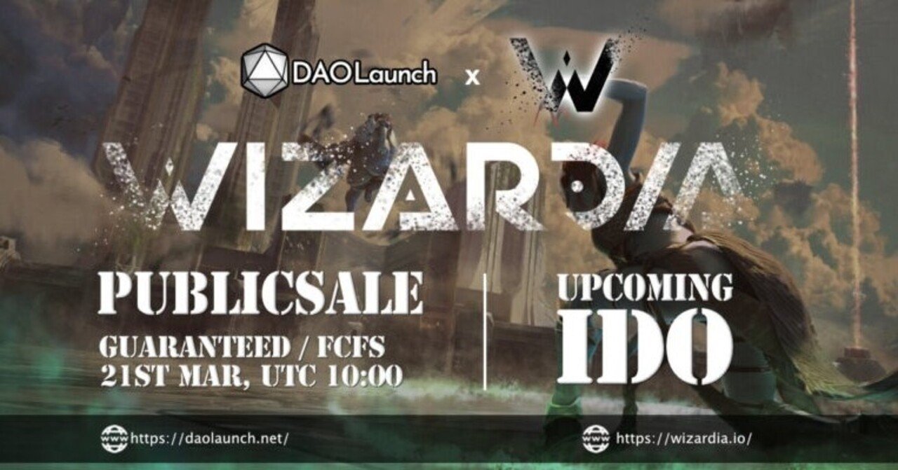 IDOアナウンス#11 Wizardiaパブリックセール【DAOLaunch】（Gamefi・P2E・メタバース）｜megane.dal｜note