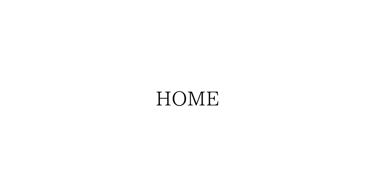 「HOME」｜Elka Ielka.｜note