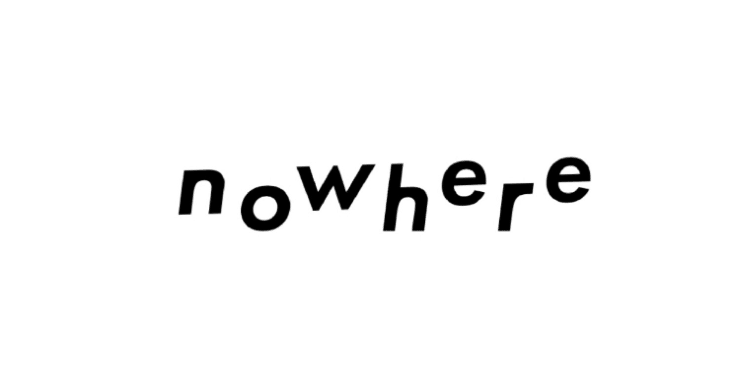 nowhere inc.｜note