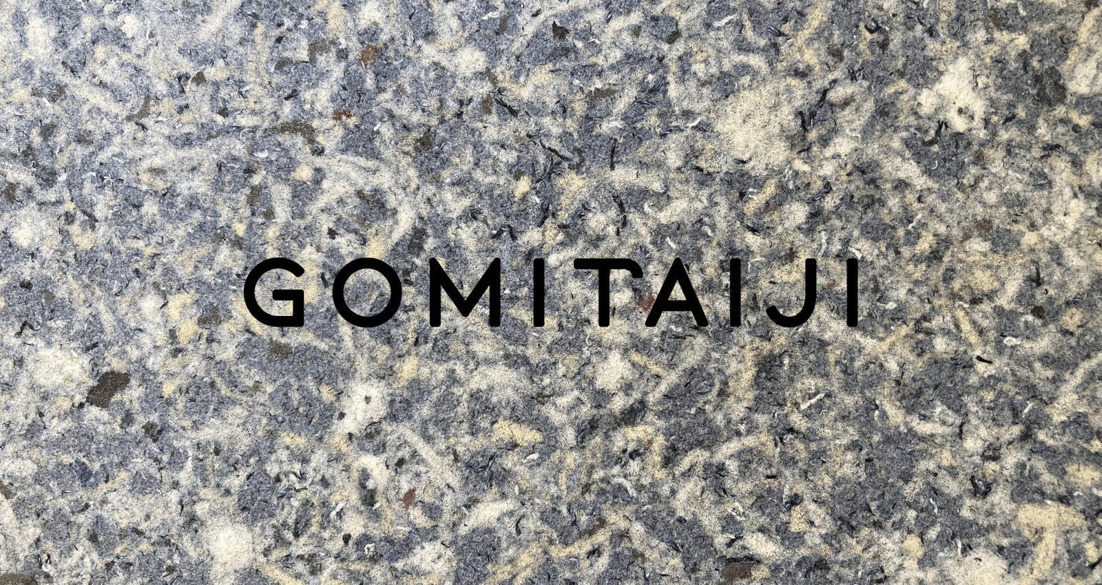 GOMITAIJI｜note