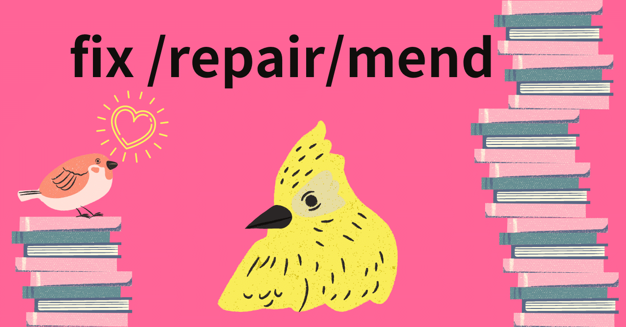 fix / repair / mend｜シーズ先生🌱｜note