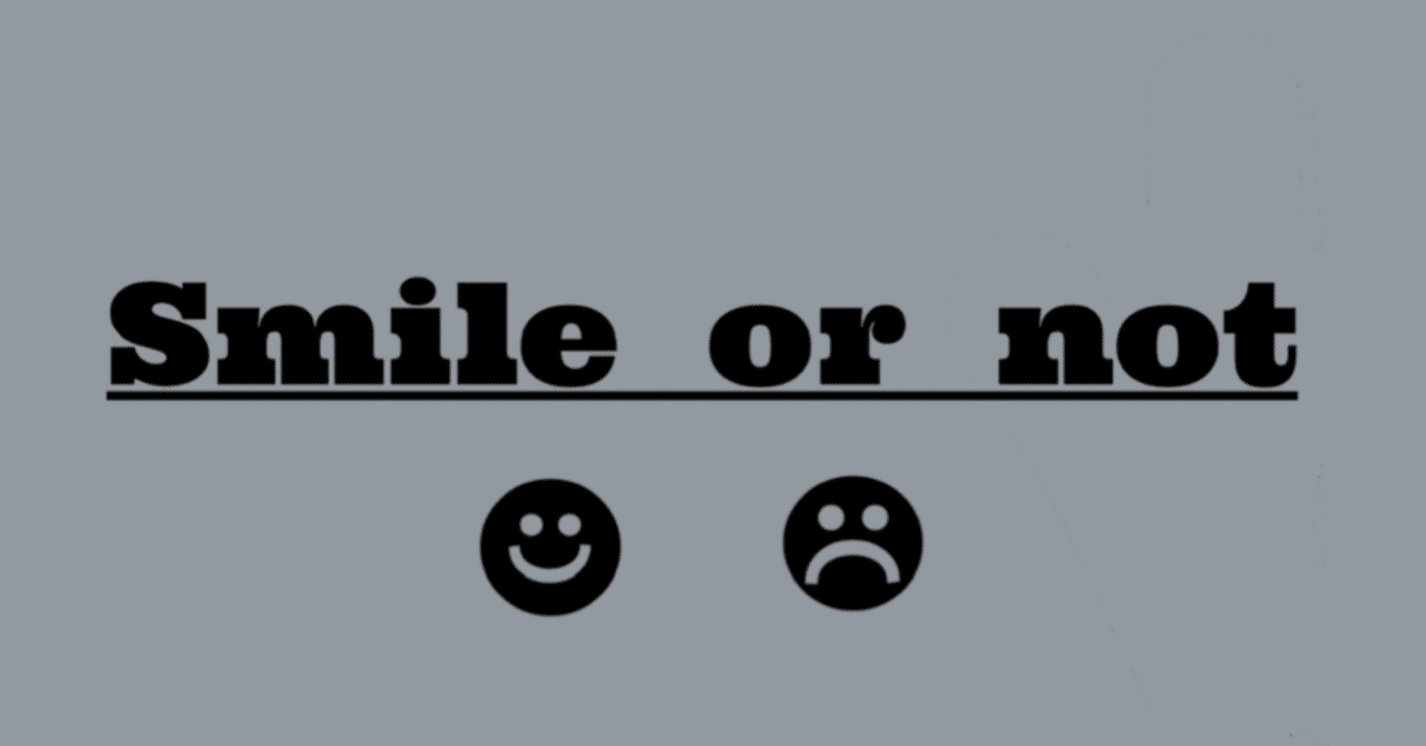 Smile or not｜smile_or_not｜note