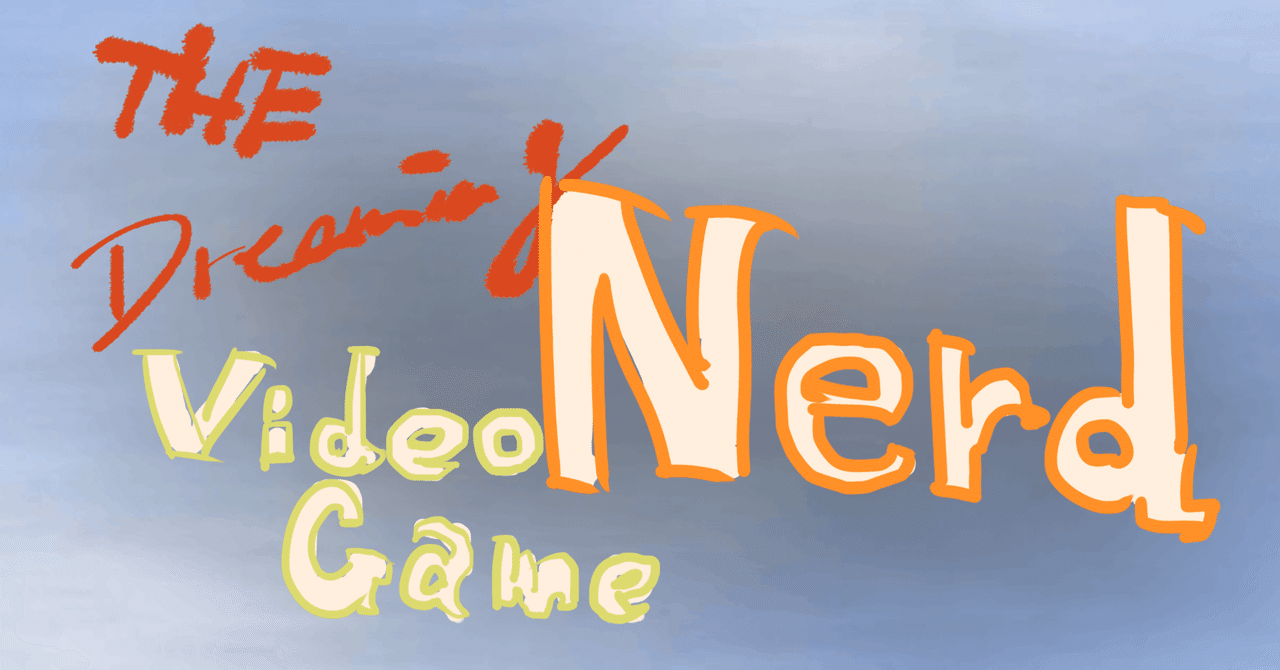 【日記】DVGN - Dreaming Video Game Nerd 2022.8.31｜瀬戸