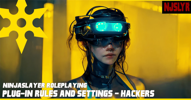🔥닌자슬레이어 TRPG 2판 플러그인：해커 닌자(23.8.14 갱신)｜ニンジャスレイヤー公式/ダイハードテイルズ