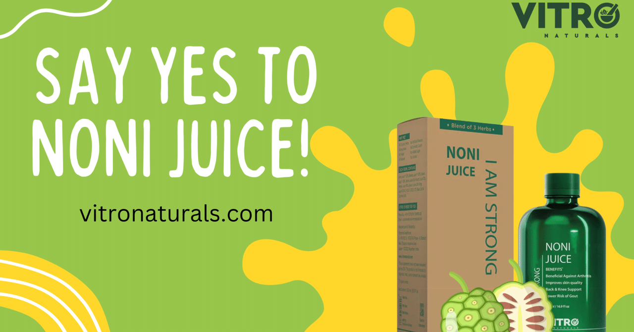 Say YES To Noni Juice!｜vitronaturalsindia