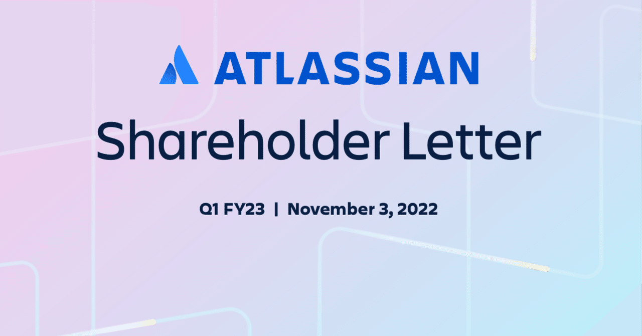 [参考和訳] Atlassian Corporation ( $TEAM ) Q1 2023 Earnings Call Transcript ...