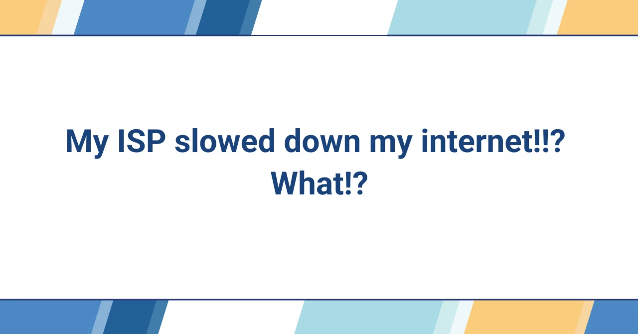 My ISP slowed down my internet!!? What!?｜F. van der Zwan