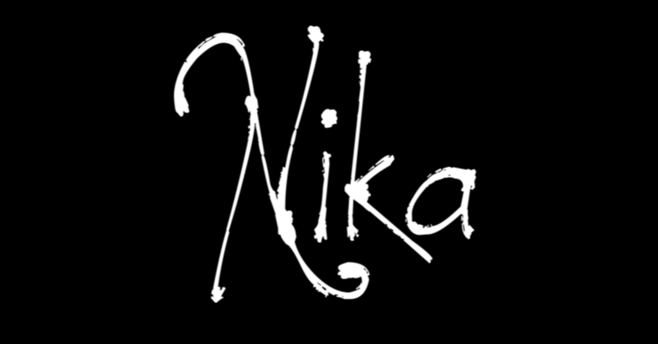 始まりの地｜Nika