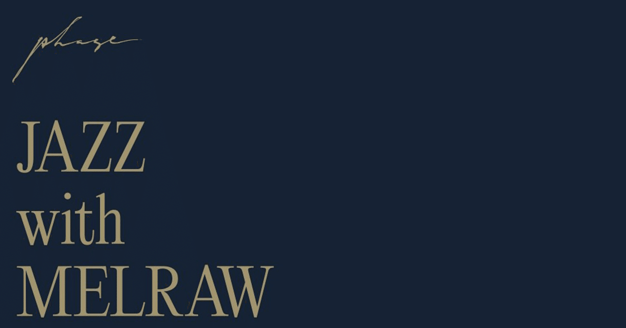 Jazz with MELRAW Vol.2｜Kohei Ando a.k.a. MELRAW｜note