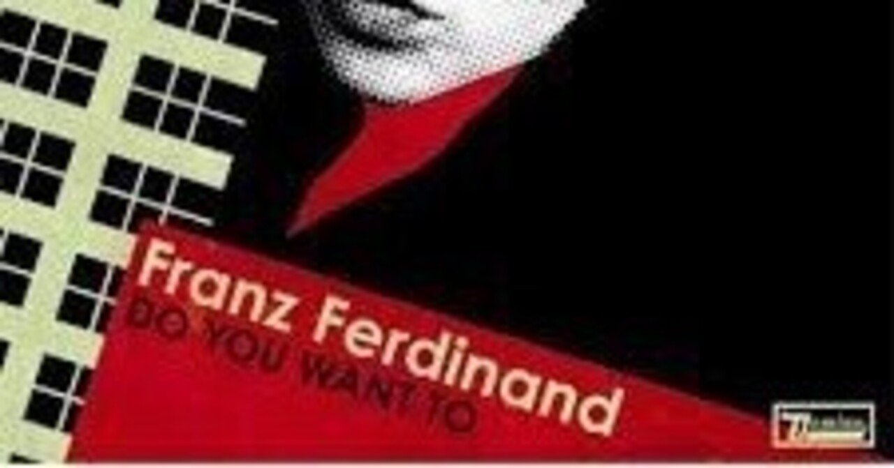 Do You Want To / Frantz Ferdinand (2005)｜Yusuke