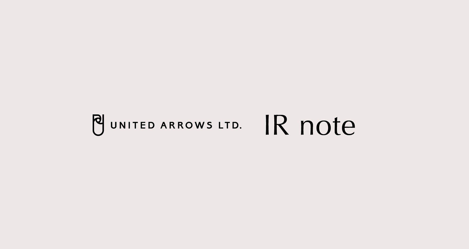 株式会社ユナイテッドアローズ IR note｜note