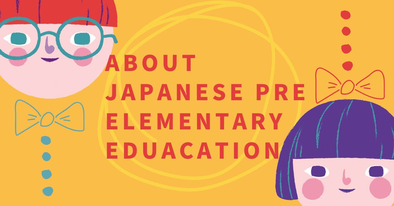 Summary of Pre elementary education in Japan｜結～YUI～｜note