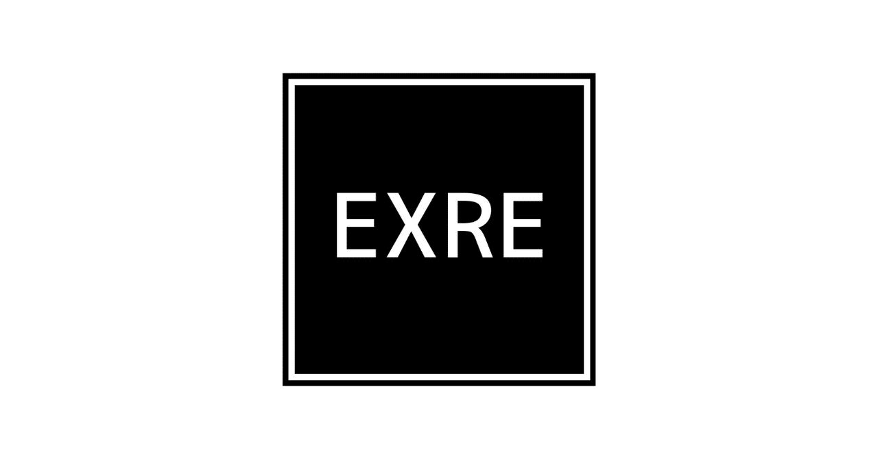 EXRE『いま』と『これから』｜EXRE