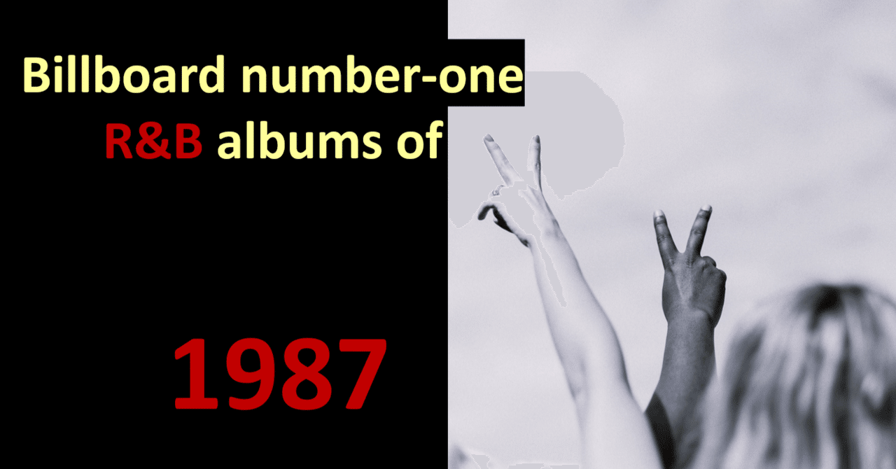 Billboard number-one R&B albums of 1987｜GAVI｜note