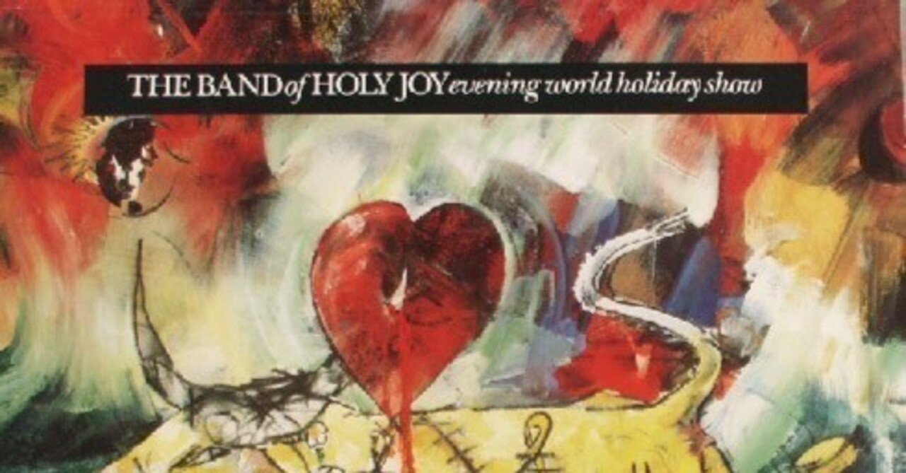 ”THE BAND OF HOLY JOY"の事。｜Poem Of The River