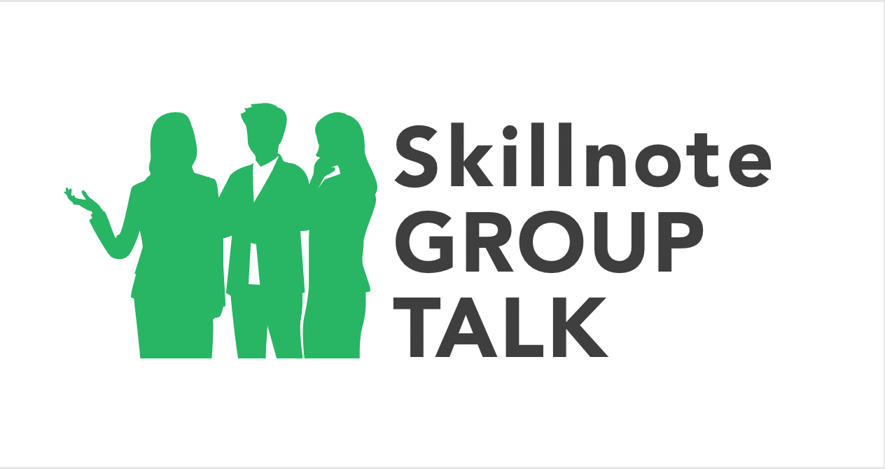 Skillnote Group Talk｜Skillnote 公式note｜note