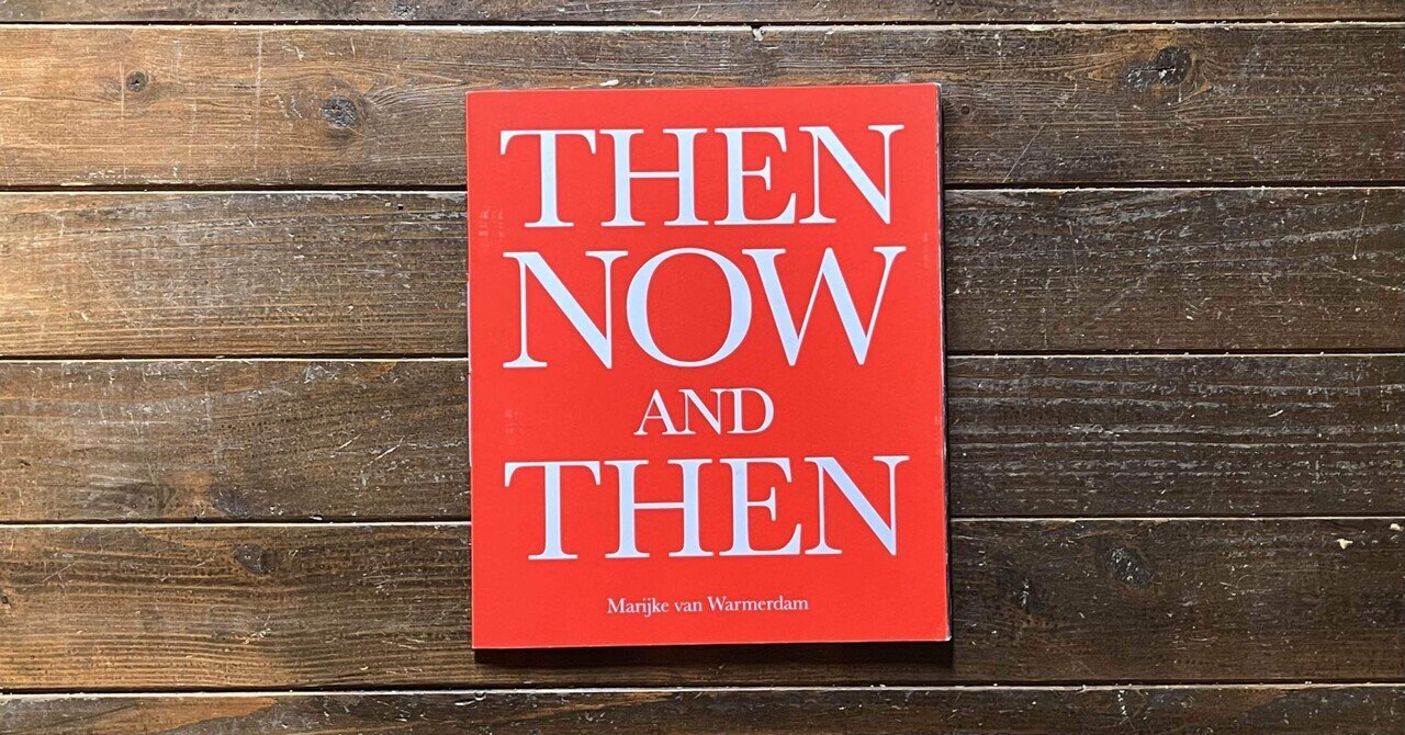 Marijke van Warmerdam - Then, Now and Then ｜IDEABOOKS JAPAN