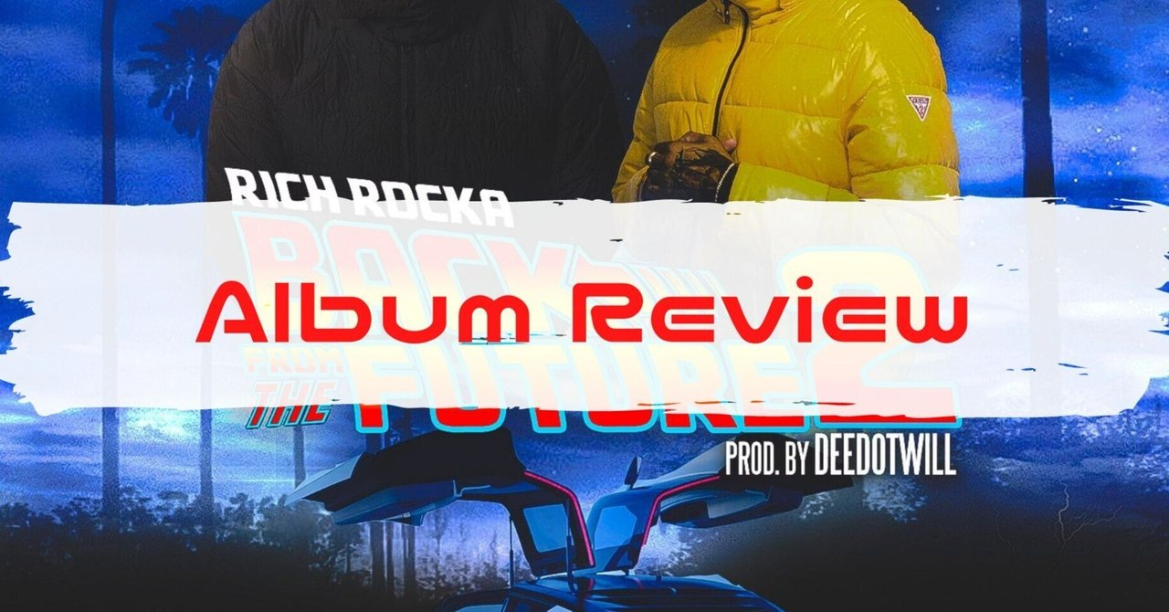 2023年おすすめ新譜アルバムVol. 6： Rich Rocka & Deedotwill「Back From the Future 2」｜アボかど（にんじゃりGang Bang）｜note