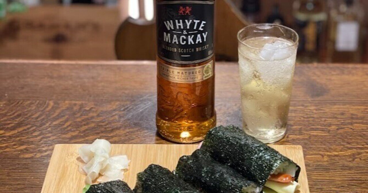 手巻きずしとWHYTE & MACKAY トリプルマチュアード スペシャル｜OnTheTable｜note