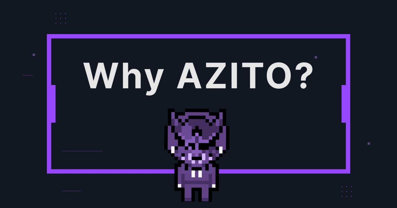 なぜAZITOをやるのか？ Why AZITO?｜taka / AZITO｜note