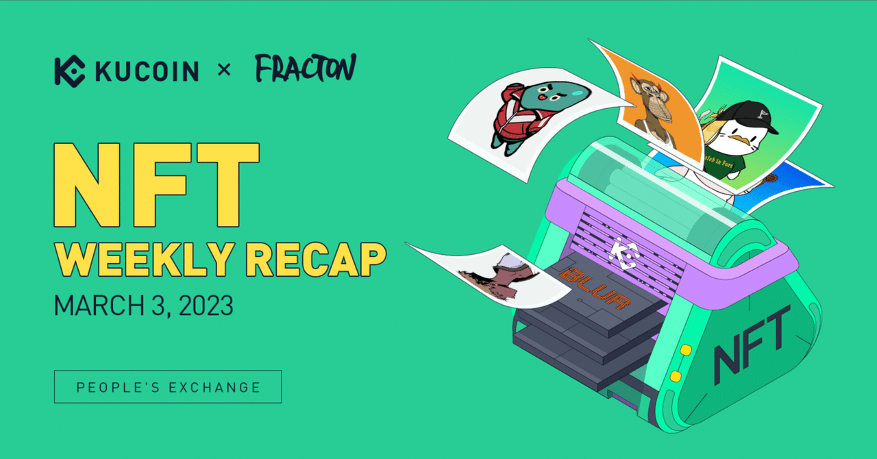NFT Weekly Recap:優良NFTはレンジで取引、hiBEANZはKuCoinに乗り込む｜KuCoin（クーコイン）