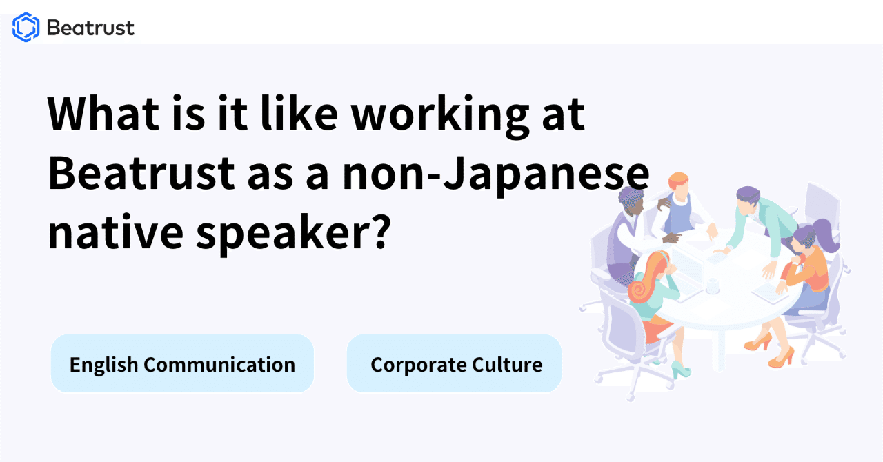 What is it like working at Beatrust as a non-Japanese native speaker?｜Beatrust on note